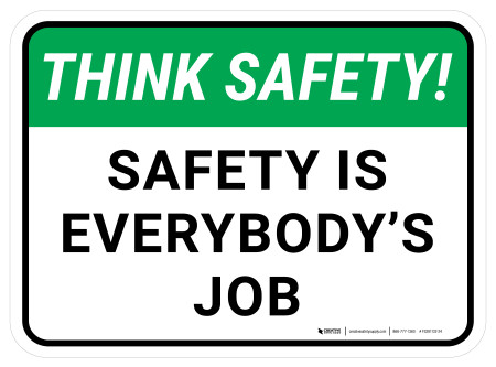 Think Safety: Safety is Everybodys Job Rectangle - Floor Sign ...