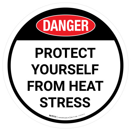 Danger Protect Yourself From Heat Stress Round - Floor Sign