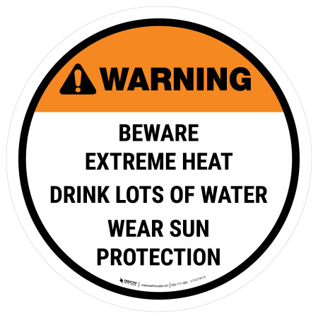 Warning Beware Extreme Heat Round - Floor Sign