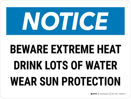 Notice: Beware Extreme Heat Landscape - Wall Sign | Creative Safety Supply