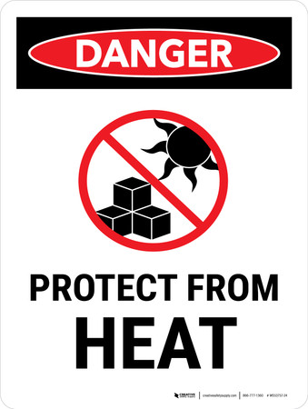 Danger: Protect From Heat Portrait - Wall Sign | Creative Safety Supply