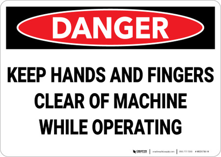Danger: Keep Hands and Fingers Clear of Machine While Operating - Wall ...