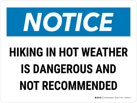 Notice: Hiking In Hot Weather Is Dangerous Landscape - Wall Sign ...