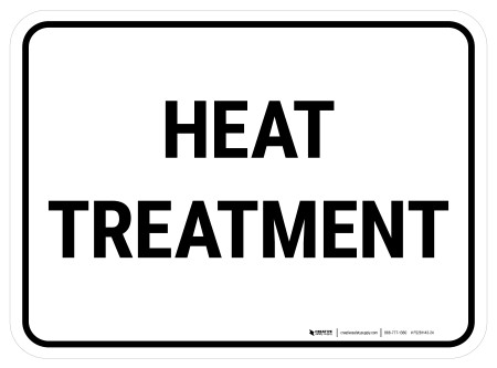 Heat Treatment Rectangular - Floor Sign | Creative Safety Supply