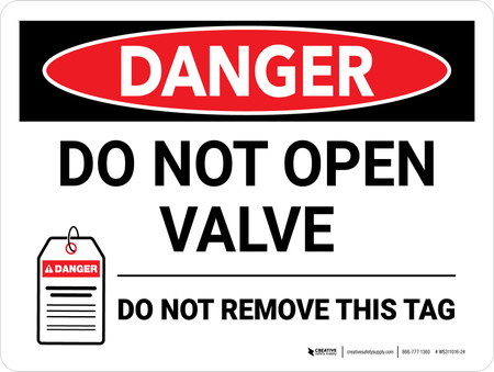 Danger: Do Not Open Valve Do Not Remove This Tag Landscape - Wall Sign