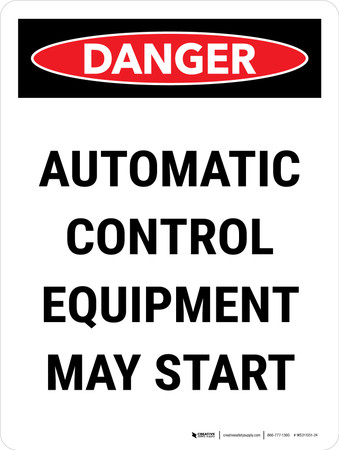 Danger: automatic control equipment may start Portrait - Wall Sign
