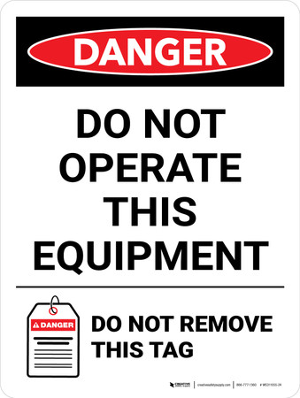 Danger: Do Not Operate This Equipment Portrait - Wall Sign