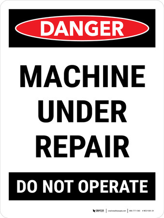 Danger: Machine Under Repair Do Not Operate Portrait - Wall Sign