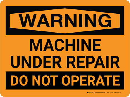 Warning: Machine Under Repair Do Not Operate Landscape - Wall Sign