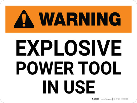 Warning: Explosive Power Tool In Use Landscape - Wall Sign