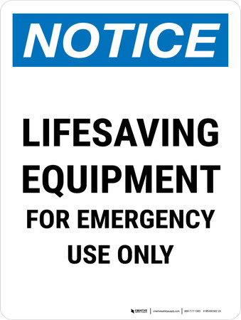 Notice: Lifesaving Equipment For Emergency Use Only Portrait - Wall Sign