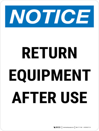 Notice: Return Equipment After Use Portrait - Wall Sign