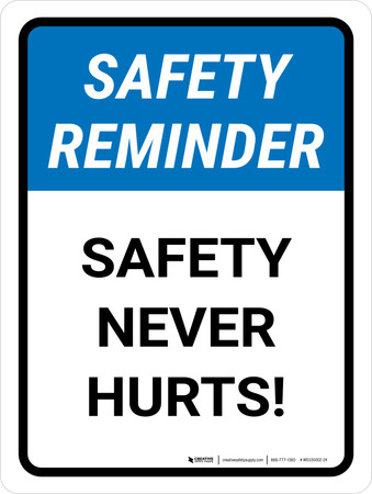 Safety Reminder: Safety Never Hurts Portrait - Wall Sign | Creative ...