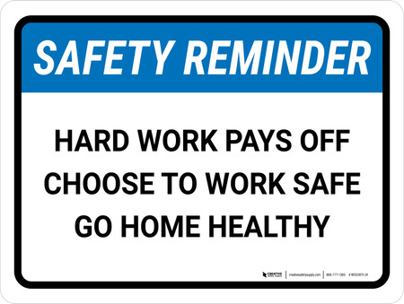 Safety Reminder: Hard work pays off Landscape - Wall Sign