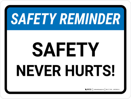 Safety Reminder: Safety Never Hurts Landscape - Wall Sign