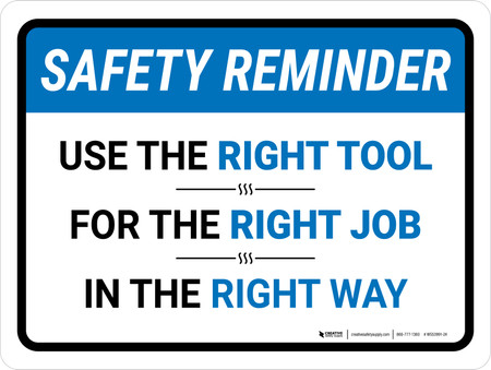 Safety Reminder: Use the right tool for the right job Landscape - Wall Sign