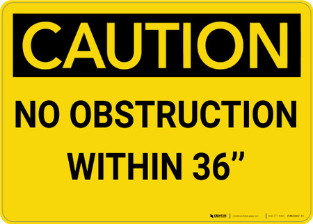 Caution: OSHA Regulations No Obstruction Within 36 Inches - Wall Sign