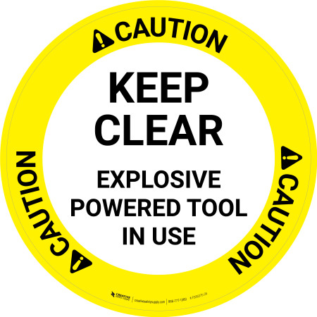 Caution: Keep Clear Explosive Powered Tool In Use Circular - Floor Sign ...