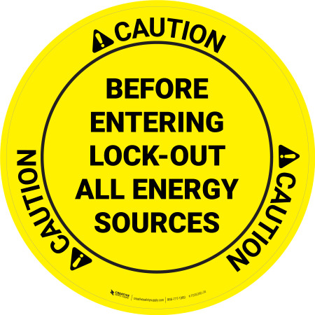 Caution: Before Entering Lock Out All Energy Sources Circular - Floor ...