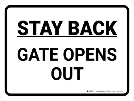 Stay Back Gate Opens Out Landscape - Wall Sign | Creative Safety Supply
