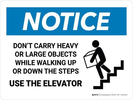 Notice: Don't Carry Heavy or Large Objects While Walking Up or Down ...