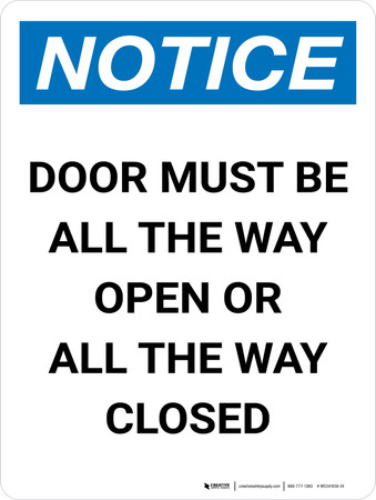 Notice: Door Must Be All The Way Open Portrait - Wall Sign