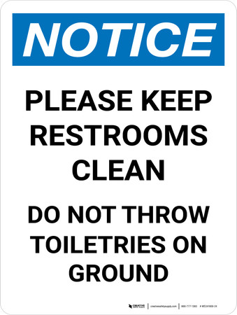 Notice: Please Keep Restrooms Clean Portrait - Wall Sign