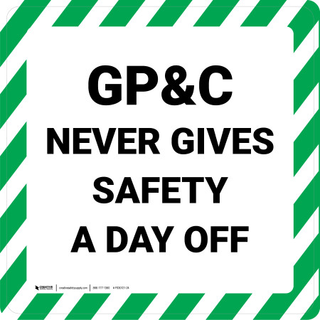 GP&C Never Gives Safety A Day Off - Floor Sign