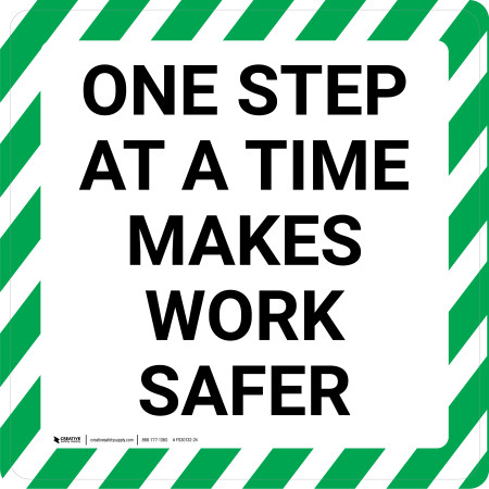 One Step At A Time Makes Work Safer - Floor Sign | Creative Safety Supply