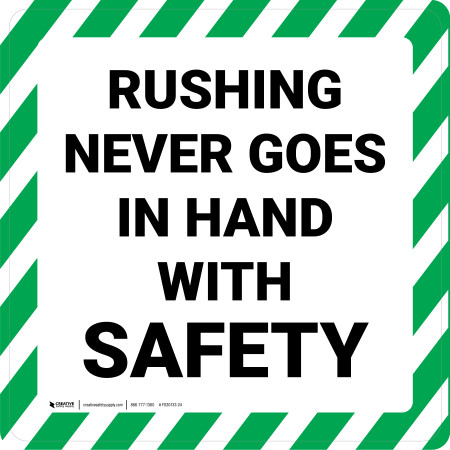 Rushing Never Goes In Hand With Safety - Floor Sign