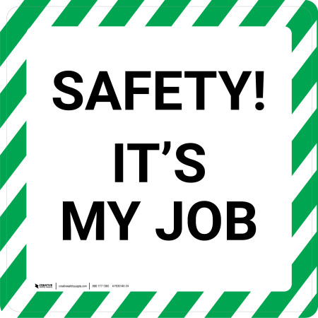 Safety! It's My Job - Floor Sign