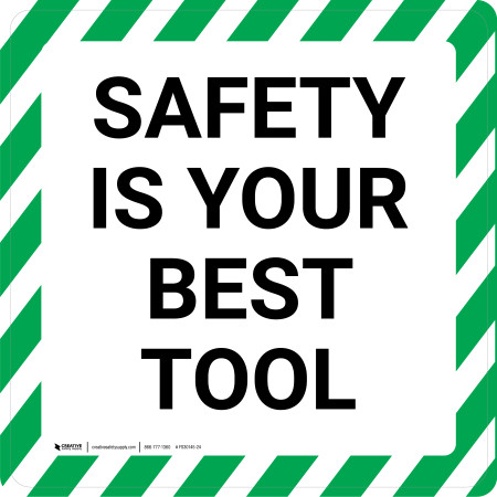 Safety Is Your Best Tool - Floor Sign