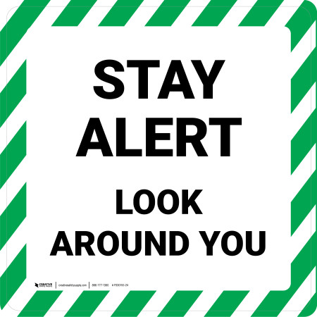 Stay Alert Look Around You - Floor Sign
