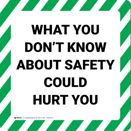 What You Don't Know About Safety Could Hurt You - Floor Sign