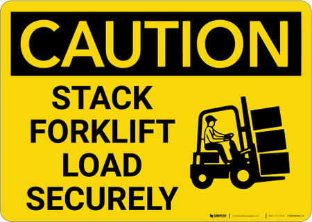 Caution: Stack Forklift Load Securely With Graphic - Wall Sign