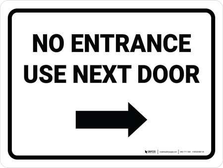 No Entrance Use Next Door Right Arrow Landscape - Wall Sign