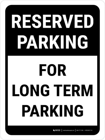 Reserved Parking For Long Term Parking Portrait - Wall Sign | Creative ...