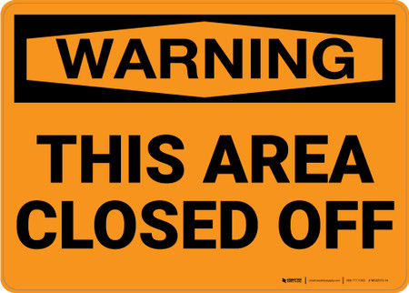 Warning: This Area closed Off - Wall Sign
