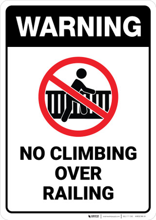 Warning: No Climbing Over Railing - Wall Sign