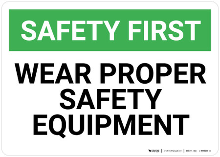Safety First: Wear Proper Safety Equipment - Wall Sign