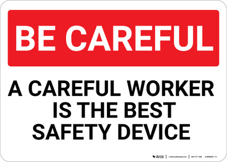Be Careful: A Careful Worker the Best Safety Device - Wall Sign ...