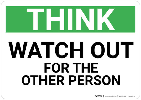 Think:Watch Out For The Other Person - Wall Sign