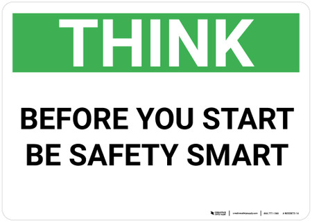 Think:Before You Start Be Safety Smart - Wall Sign