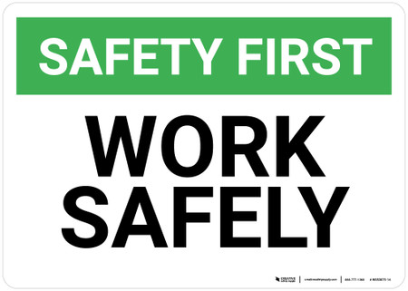 Safety First: Work Safely - Wall Sign