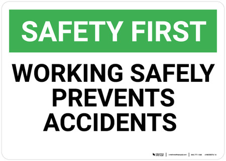 Safety First: Working Safely Prevents Accidents - Wall Sign