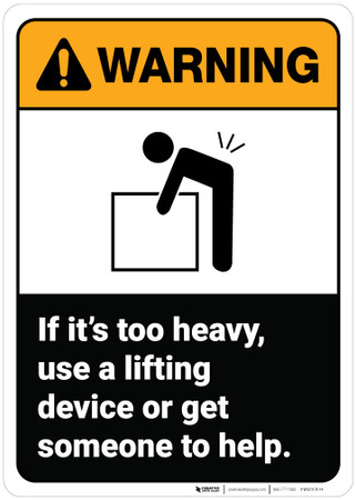 Warning: Use Lifting Device Or Get Help ANSI - Wall Sign