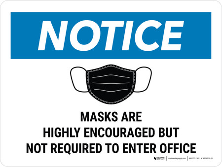 Notice: Face Mask Highly Encouraged To Enter Office Landscape - Wall Sign
