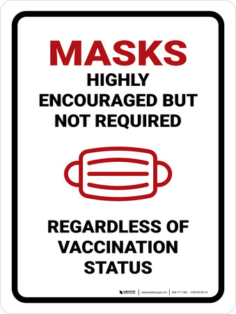 Mask Highly Encouraged Regardless Of Portrait - Wall Sign