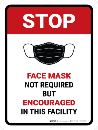 Stop: Face Mask Not Required But Encouraged In Facility Portrait - Wall ...