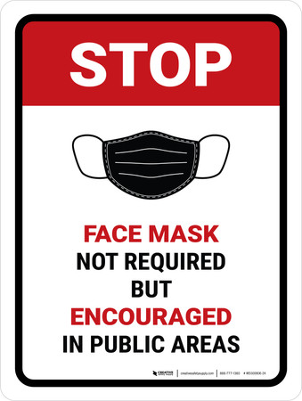 Stop: Face Mask Not Required But Encouraged In Public Areas Portrait ...